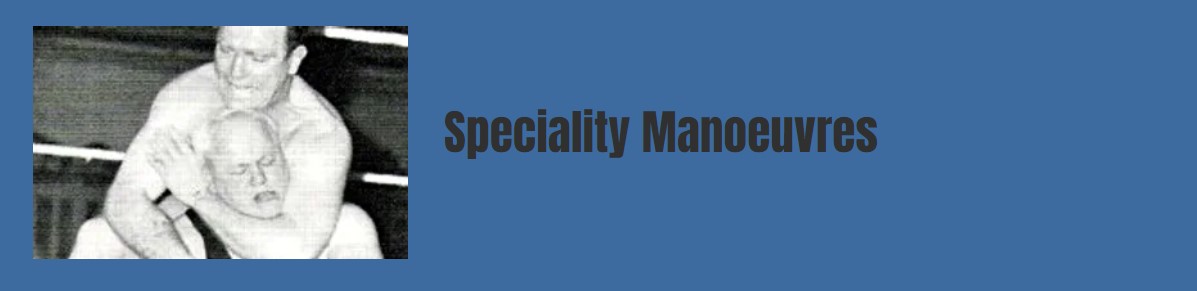 Speciality Manoeuvres – Wrestling Heritage